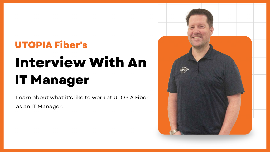 Interview With An IT Manager – UTOPIA Fiber