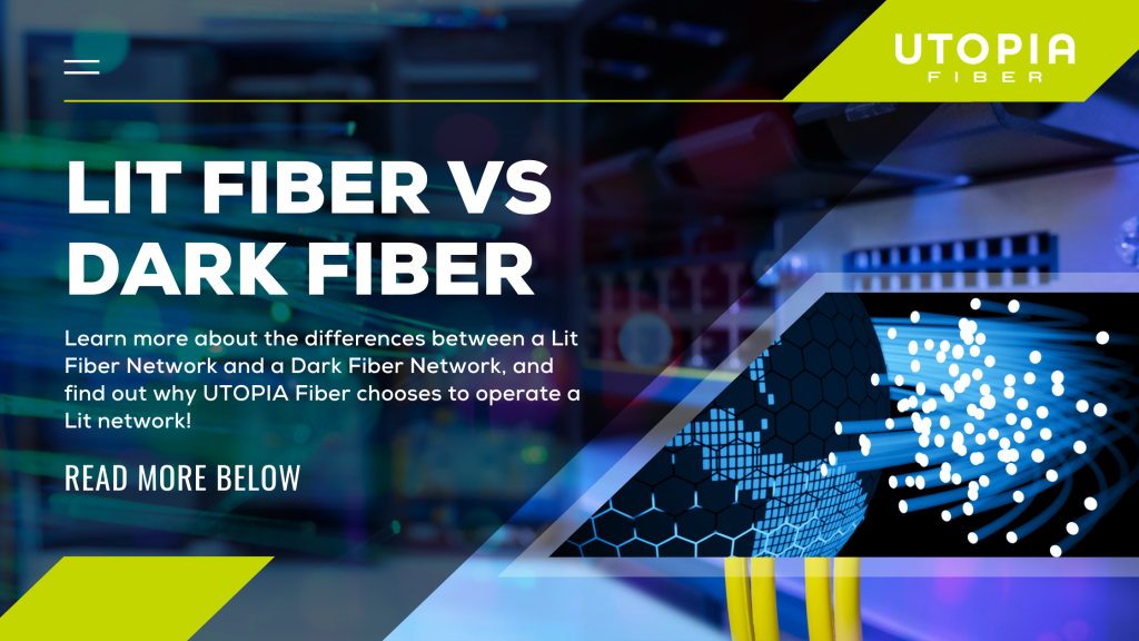 Lit Fiber vs. Dark Fiber – UTOPIA Fiber