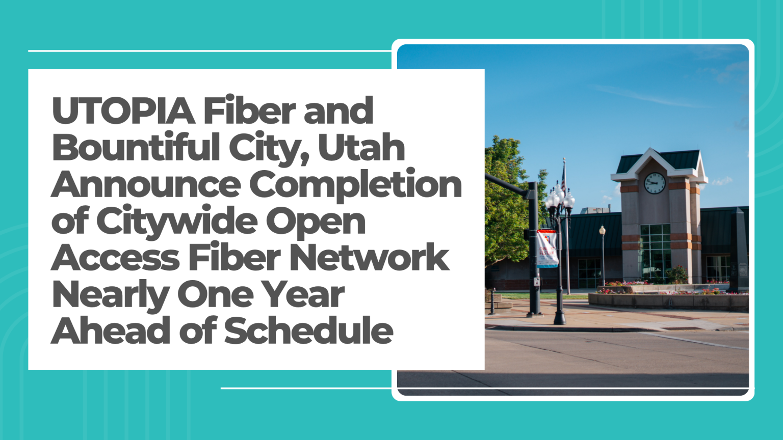 UTOPIA Fiber and Bountiful City, Utah Announce Completion of Citywide Open Access Fiber Network ...